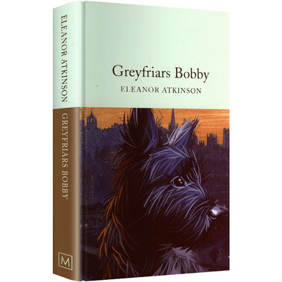 麦克米伦收藏馆系列 灰袍鲍比 进口原版 英文版MACMILLAN COLLECTOR'S LIBRARY- GREYFRIARS BOBBY
