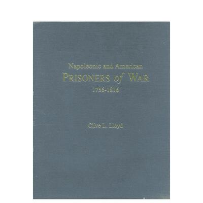 【预售】拿破仑战争与美国战俘 Napoleonic and American Prisoners of War 英文进口原版人文历史图书ACC Art Books外文