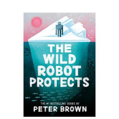 【预售】荒野机器人计划  梦工厂动画新片 凯迪克奖得主Peter BrownThe Wild Robot Protects英文青少年读物进口原版儿童图书3-6岁
