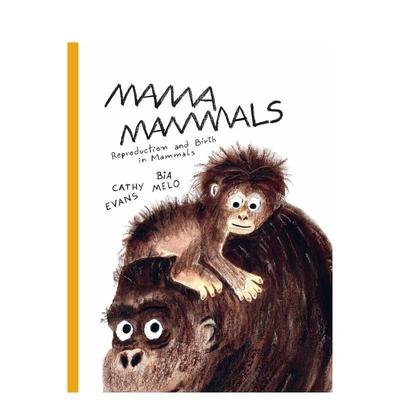 【预售】哺乳动物妈妈 繁殖和分娩Mama Mammals  Reproduction and Birth in Mammals英文进口原版儿童绘本图书Cathy Evans  Bia