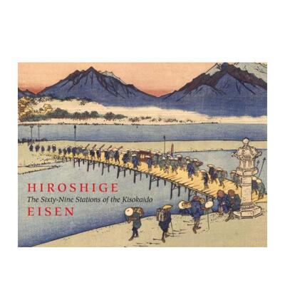 【预售】木曾街道六十九次 The Sixty-Nine Stations of the Kisokaido 英文进口原版艺术画册画集外文图书Sebastian Izzard Hiro