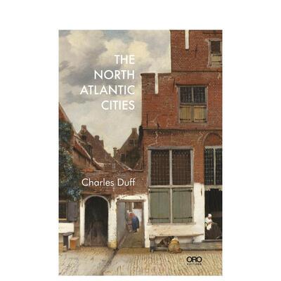 【预售】The North Atlantic Cities，北大西洋城市 英文进口原版建筑设计图书Charles B. Duff外文正版