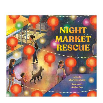 【现货】夜市救援Night Market Rescue英文进口原版儿童绘本图书3-6岁Charlotte Cheng