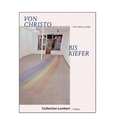 【预售】从克里斯托到基弗：兰伯特收藏/阿维尼翁 From Christo to Kiefer 英文进口原版艺术画册画集正版图书 Kunstmuseum Pablo