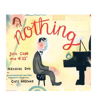 【现货】空无一物：约翰·凯奇《4'33＂》  凯迪克获奖插画师Chris Raschka Nothing 英文进口原版儿童绘本