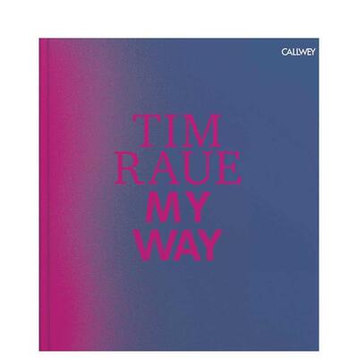 【预售】蒂姆?劳厄：我的方式 Tim Raue: My Way 英文进口原版餐饮美食图书 Tim Raue Georg Callwey外文正版