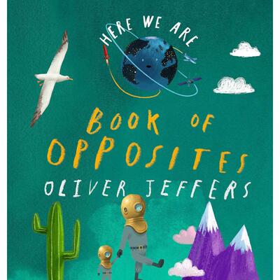 【预售】【Oliver Jeffers】我们在这里：相反之书Here We Are: Book Of Opposites英文儿童图书籍进口原版Philomel Books3-6岁