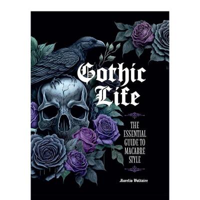 【预售】哥特式生活Gothic Life: The Essential Guide to Macabre Style 英文进口原版生活类图书Aurelio Voltaire外文