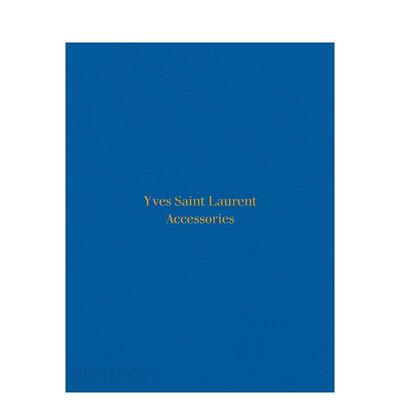 【预售】Yves Saint Laurent Accessories伊夫圣罗兰配饰 英文进口原版珠宝首饰图书Patrick Mauriès