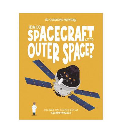【预售】航天器如何飞向太空？How Do Spacecraft Get to Outer Space? 英文进口原版儿童绘本图书BQA-S3大问题科学答-S3