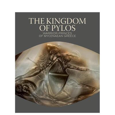 【现货】皮洛斯王国：迈锡尼希腊的武士王子Kingdom of Pylos: Warrior-Princes of Mycenaean Greece英文进口原版艺术画册画集Sh