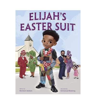 【预售】以利亚的复活节套装 Elijah's Easter Suit 英文进口原版儿童绘本图书Brentom Jackson; illustrated by Emmanuel Boateng