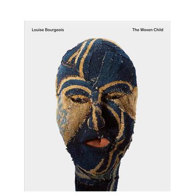 【现货】路易丝·布尔乔亚：编织的孩子Louise Bourgeois : The Woven Child英文进口原版艺术画册画集Hatje Cantz