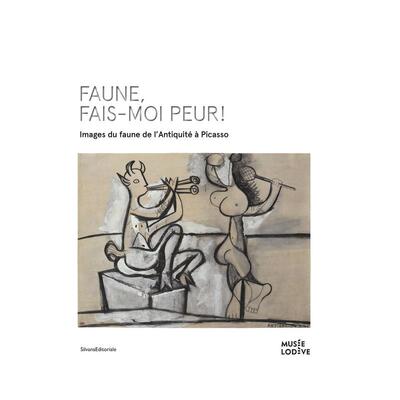 【预售】可怖的农牧神！从古代到毕加索的农牧神形象 法国洛代夫博物馆同名展览配套画册Frightening Faun英文进口原版艺术画册画