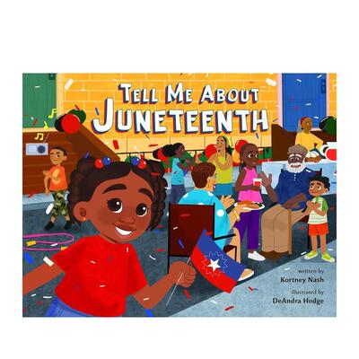 【现货】跟我说说六月节 Tell Me About Juneteenth 节日历史 多元文化教育 英文进口原版儿童绘本图书 Kortney Nash  DeAndra Ho