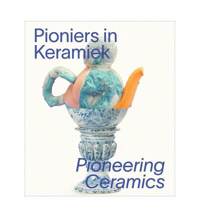 【预售】Pioneering Ceramics先锋陶瓷 英文进口原版版艺术画册画集外文图书 Waanders Publishers正版