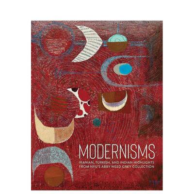 【预售】现代主义：藏品中的亮点 Modernisms: Iranian， Turkish， and Indian Highlights 原版英文艺术画册画集