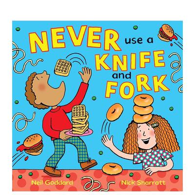 【预售】切勿使用刀叉Never Use A Knife And Fork英文进口原版图书儿童绘本Goddard  Neil3-6岁
