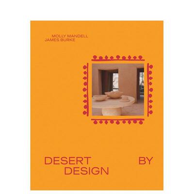 【现货】沙漠设计：量身定制的干旱地区室内空间 Desert By Design英文进口原版室内设计装饰图书籍James Burke外文正版