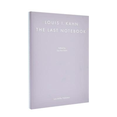 【现货】路易斯·康：最后的手稿 Louis I. Kahn: The Last Notebook 英文进口原版建筑设计图书Lars Muller Publisher