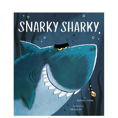 【现货】毒舌鲨鲨 Snarky Sharky 英文进口原版儿童绘本图书 Bethan Clarke外文正版