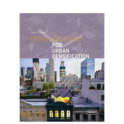 【预售】DESIGN SOLUTIONS FOR URBAN DENSIFICATION城市密集化设计方案 英文进口原版建筑设计图书 Braun