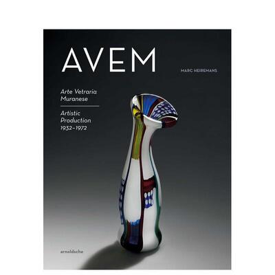 【预售】AVEM：穆拉诺玻璃艺术工坊——艺术创作（1932-1972） AVEM  英文进口原版工业产品设计图书Arnoldsche Art Publishers