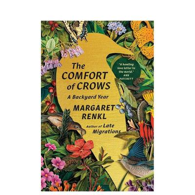 【预售】乌鸦的舒适：后院的一年 The Comfort of Crows: A Backyard Year英文进口原版文学传记外文图书Margaret Renkl