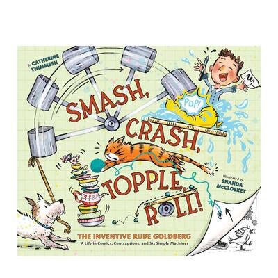【现货】异想天开的鲁布·戈德堡 Smash Crash Topple Roll! STEM小达人 传记绘本 英文进口原版儿童绘本图书Catherine Thimmesh