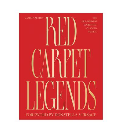 【预售】红毯传奇：改写时尚的划时代造型 Red Carpet Legends: The Era-defining Looks that Changed Fashion 英文进口原版时尚