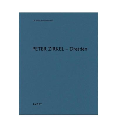 【预售】彼得·齐克尔 – 德累斯顿：德阿迪布斯国际 Peter Zirkel – Dresden:De aedibus international 英文进口原版建筑设计图