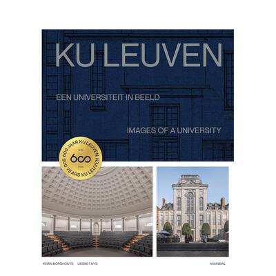 【预售】鲁汶大学：一所大学的影像志 KU Leuven:Images of a University 英文进口原版摄影作品集人文景观图书Liesbet Nys|Karin