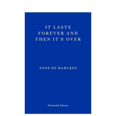 【现货】它永远持续 然后就结束了 It Lasts Forever and Then It's Over 英文进口原版文学小说Anne de Marcken 外文图书籍