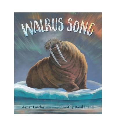 【现货】【翰德原版】Walrus Song，海象之歌 英文原版图书籍进口正版 儿童故事启蒙认知绘本-动物 Janet Lawler