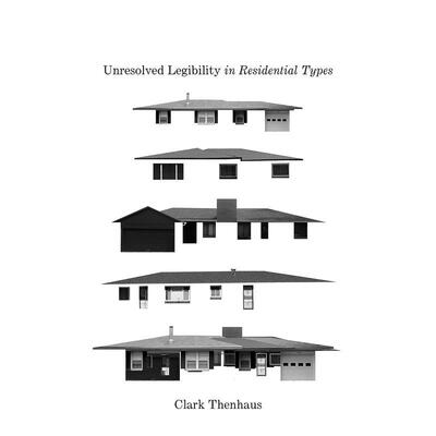 【预售】Unresolved Legibility In Ten Residential Types，十种住宅类型中未解决的可读性问题 英文进口原版建筑设计图书Clark