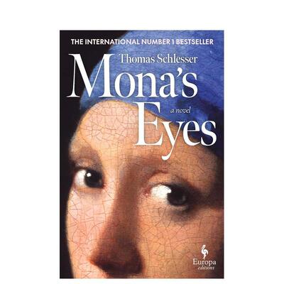 【现货】莫娜的眼睛 Mona’s Eyes 英文进口原版文学小说 关于爱与美的轰动性法国小说 世界著名艺术指南Thomas Schlesser Hildeg