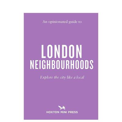 【现货】固执己见的伦敦街区指南to London Neighbourhoods【An Opinionated Guide】英文进口原版旅行旅游图书James Manning