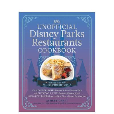 【预售】迪斯尼乐园非官方餐厅食谱 Unofficial Disney Parks Restaurants Cookbook 原版英文餐饮生活美食图书Ashley Craft外文