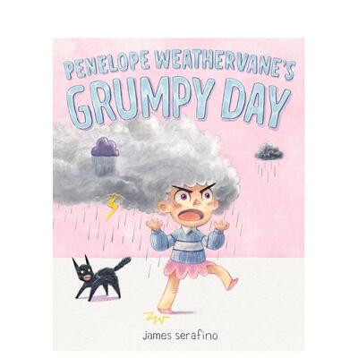 【现货】佩内洛普·韦瑟维恩的暴躁日子 Penelope Weathervane's Grumpy Day英文进口原版儿童绘本图书 儿童情绪管理教育James Se