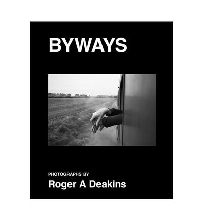 【预售】BYWAYS. Photographs by Roger A Deakins罗杰·狄金斯：小路 英文进口原版摄影集外文图书籍 Roger Deakins