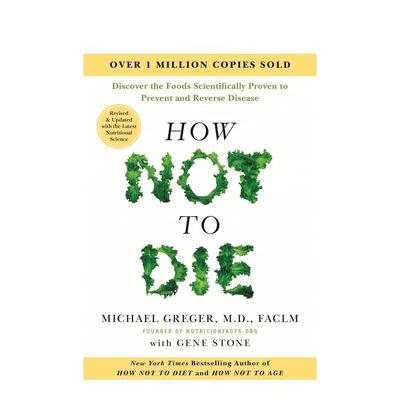 【预售】如何不死：发现经科学证实可预防和逆转疾病的食物（修订更新版） How Not to Die英文进口原版社会科学图书 Michael Gre