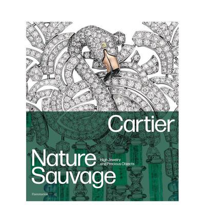 【预售】卡地亚： Nature Sauvage系列高级珠宝Cartier: Nature Sauvage High Jewelry and Precious Objects 英文进口原版时尚图
