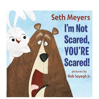 【预售】我没害怕是你害怕。I’m Not Scared, You’re Scared英文进口原版儿童绘本图书3-6岁 自我认知/情绪管理Seth Meyers  Ro
