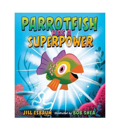 【预售】鹦嘴鱼有超能力Parrotfish Has A Superpower 英文进口原版儿童绘本图书 3-6岁 G.P. Putnam's Sons 动物生态环保