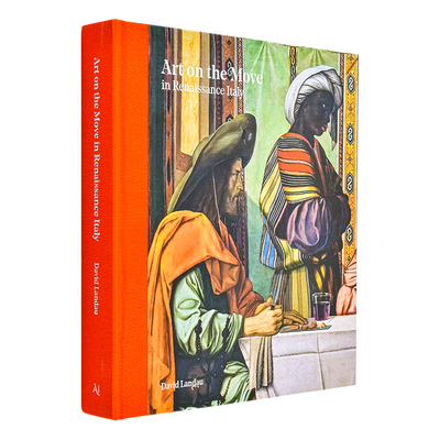 【现货】Art On The Move In Renaissance Italy流动的艺术：文艺复兴时期的意大利 英文进口原版版艺术画册画集外文图书 Landau
