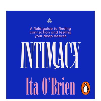 【预售】亲密关系：建立联结、倾听内心渴望实用指南 Intimacy 英文进口原版社会科学图书O'Brien Ita
