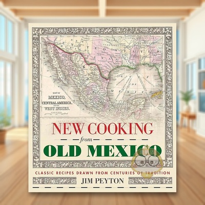 【预售】来自旧墨西哥的新烹饪英文餐饮进口原版外版书平装14岁以上New Cooking from Old Mexico Jim Peyton Trinity Universit书