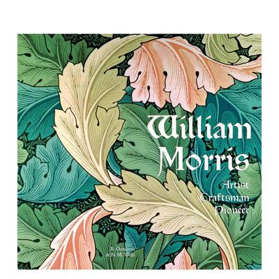 【现货】William Morris: Artist Craftsman Pioneer (Masterworks) 威廉·莫里斯 大师作品 英文原版正版 Rosalind Ormiston