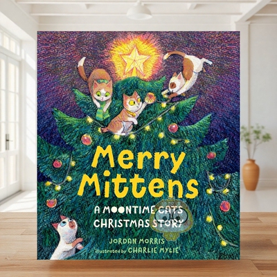 【预售】快乐咪顿：月猫圣诞故事 Merry Mittens: A Moontime Cats Christmas Story 原版英文儿童绘本进口书籍图书外版正版