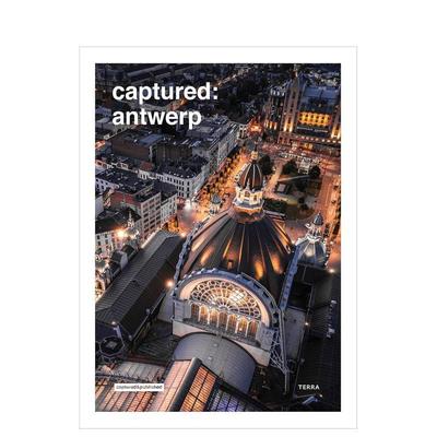 【预售】捕捉：安特卫普 Captured: Antwerp 原版英文摄影作品集人文景观进口书籍图书外版正版摄影集